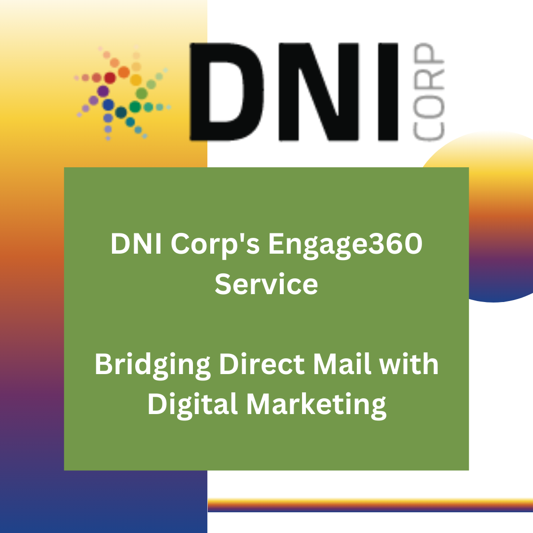 DNI Corp's Engage360 Service: Bridging Direct Mail with Digital Marketing